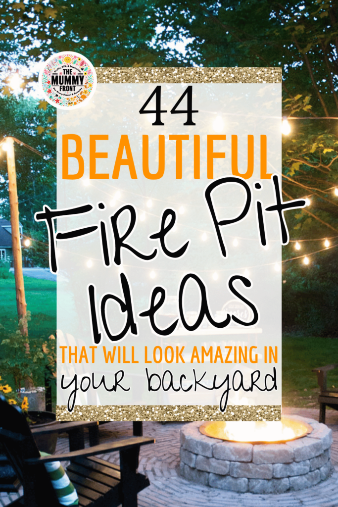 44 Best Fire Pit Ideas For A Beautiful Backyard - The Mummy Front